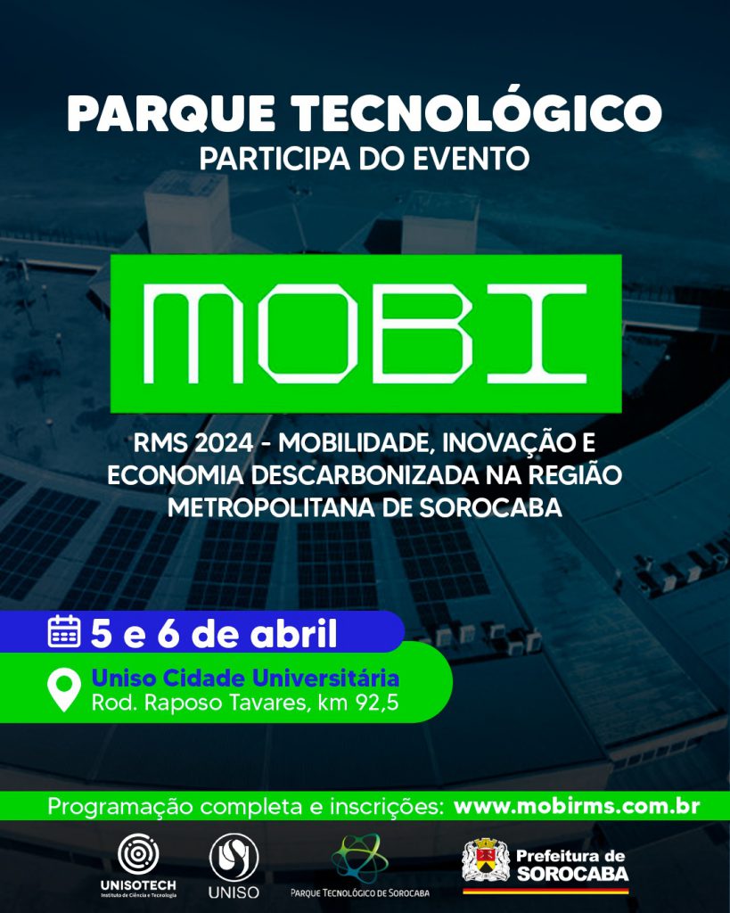 Parque Tecnológico de Sorocaba participará de evento MOBI 2024 nesta semana em Universidade ...